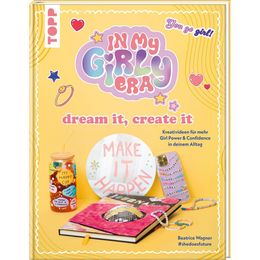 In my Girly Era - dream it, create it. Mein Kreativbuch