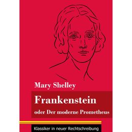 Frankenstein oder Der moderne Prometheus
