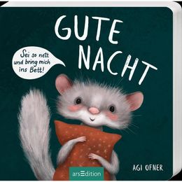 Gute Nacht! Sei so nett und bring mich ins Bett!