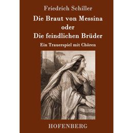 Hofenberg Die Braut von Messina oder Die feindlichen Br&uuml;der