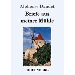 Hofenberg Briefe aus meiner M&uuml;hle