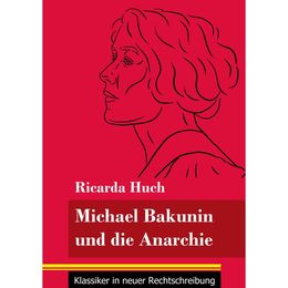Michael Bakunin und die Anarchie
