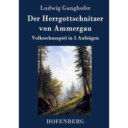 Hofenberg Der Herrgottschnitzer von Ammergau