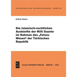 De Gruyter Die islamisch-rechtlichen Ausk&uuml;nfte der Milli Gazete im Rahmen des Fetwa-Wesens ...