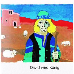 David wird K&ouml;nig