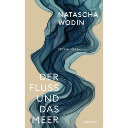 Rowohlt Verlag GmbH Der Fluss und das Meer
