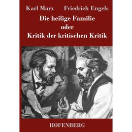 Hofenberg Die heilige Familie oder Kritik der kritischen Kritik