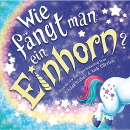 Wie f&auml;ngt man ein Einhorn