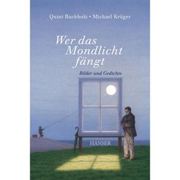 Wer das Mondlicht f&auml;ngt