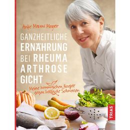 Trias Ganzheitliche Ern&auml;hrung bei Rheuma Arthrose Gicht