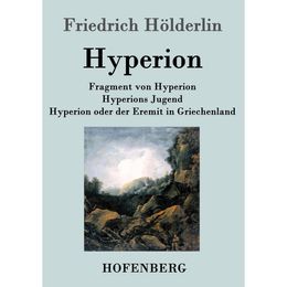 Hofenberg Fragment von Hyperion / Hyperions Jugend / Hyperion oder der Eremit in Griechenl...