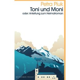Toni und Moni oder: Anleitung zum Heimatroman
