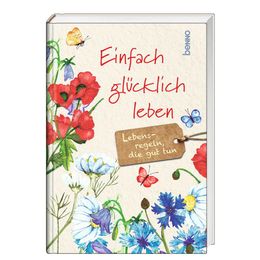 Einfach gl&uuml;cklich leben
