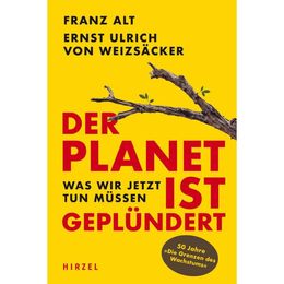 Der Planet ist gepl&uuml;ndert. Was wir jetzt tun m&uuml;ssen.