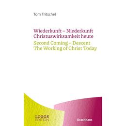 Tritschel,Wiederkunft - Niederkunft Christuswirksamkeit heute / Second Coming - ...