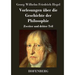 Hofenberg Vorlesungen &uuml;ber die Geschichte der Philosophie