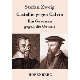 Hofenberg Castellio gegen Calvin
