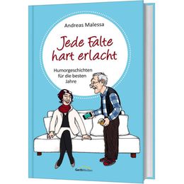 Jede Falte hart erlacht