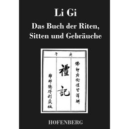 Hofenberg Li Gi - Das Buch der Riten, Sitten und Gebr&auml;uche