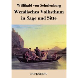 Hofenberg Wendisches Volksthum in Sage und Sitte