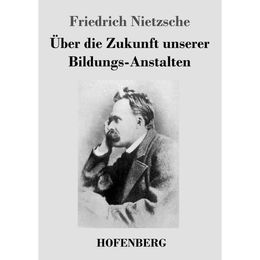 Hofenberg &Uuml;ber die Zukunft unserer Bildungs-Anstalten