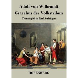 Hofenberg Gracchus der Volkstribun