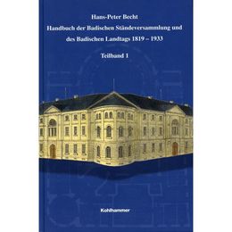 Handbuch der Badischen St&auml;ndeversammlung und des Badischen Landtags 1819-1933