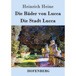 Hofenberg Die B&auml;der von Lucca / Die Stadt Lucca
