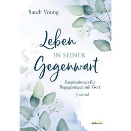 Leben in seiner Gegenwart