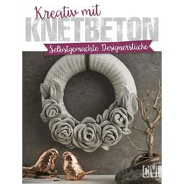 Christophorus Verlag Kreativ mit Knetbeton