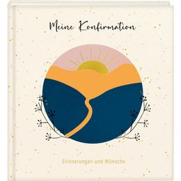 Eintragalbum - Meine Konfirmation. Erinnerungen und W&uuml;nsche