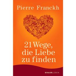 Droemer Knaur Verlagsgruppe 21 Wege, die Liebe zu finden