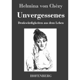 Hofenberg Unvergessenes. Denkw&uuml;rdigkeiten aus dem Leben
