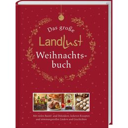 Das gro&szlig;e Landlust-Weihnachtsbuch
