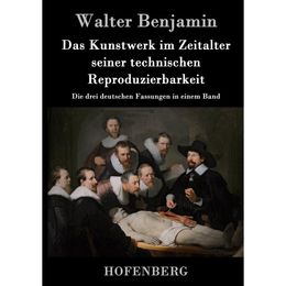 Hofenberg Das Kunstwerk im Zeitalter seiner technischen Reproduzierbarkeit
