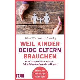 K&ouml;sel-Verlag Weil Kinder beide Eltern brauchen