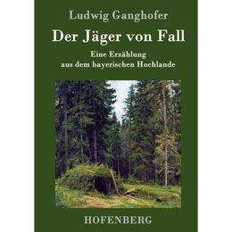 Hofenberg Der J&auml;ger von Fall
