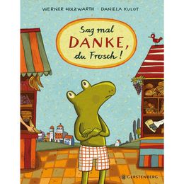 GERSTENBERG Sag mal DANKE, du Frosch!