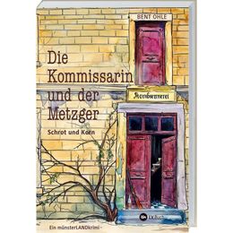 Die Kommissarin und der Metzger - Schrot und Korn