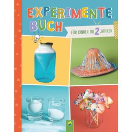 Experimente-Buch. F&uuml;r Kinder ab 2 Jahren. 28 einfache Experimente f&uuml;r jeden Tag