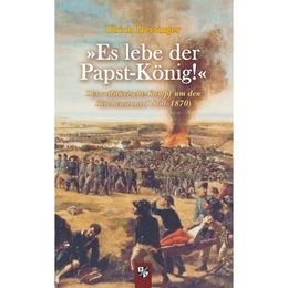 &raquo;Es lebe der Papst-K&ouml;nig!&laquo;