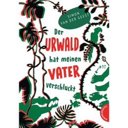 Der Urwald hat meinen Vater verschluckt