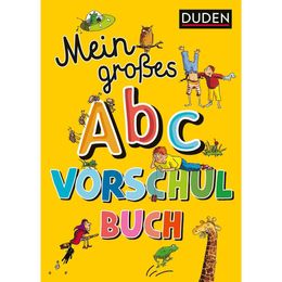 Duden: Mein gro&szlig;es Abc-Vorschulbuch