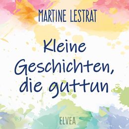 Kleine Geschichten, die guttun