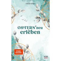 Ostern neu erleben