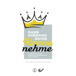 Dass niemand deine Krone nehme