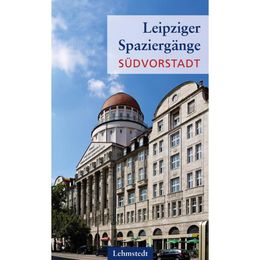 Leipziger Spazierg&auml;nge. S&uuml;dvorstadt
