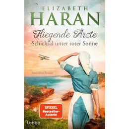 Bastei L&uuml;bbe Fliegende &Auml;rzte - Schicksal unter roter Sonne