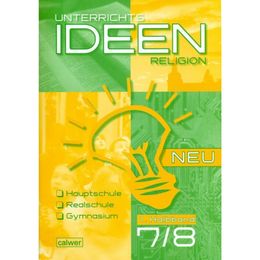 Unterrichtsideen Religion Neu 7./8. Schuljahr 1. Halbband