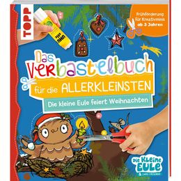 Verbastelbuch f&uuml;r die Allerkleinsten - Die kleine Eule feiert Weihnachten